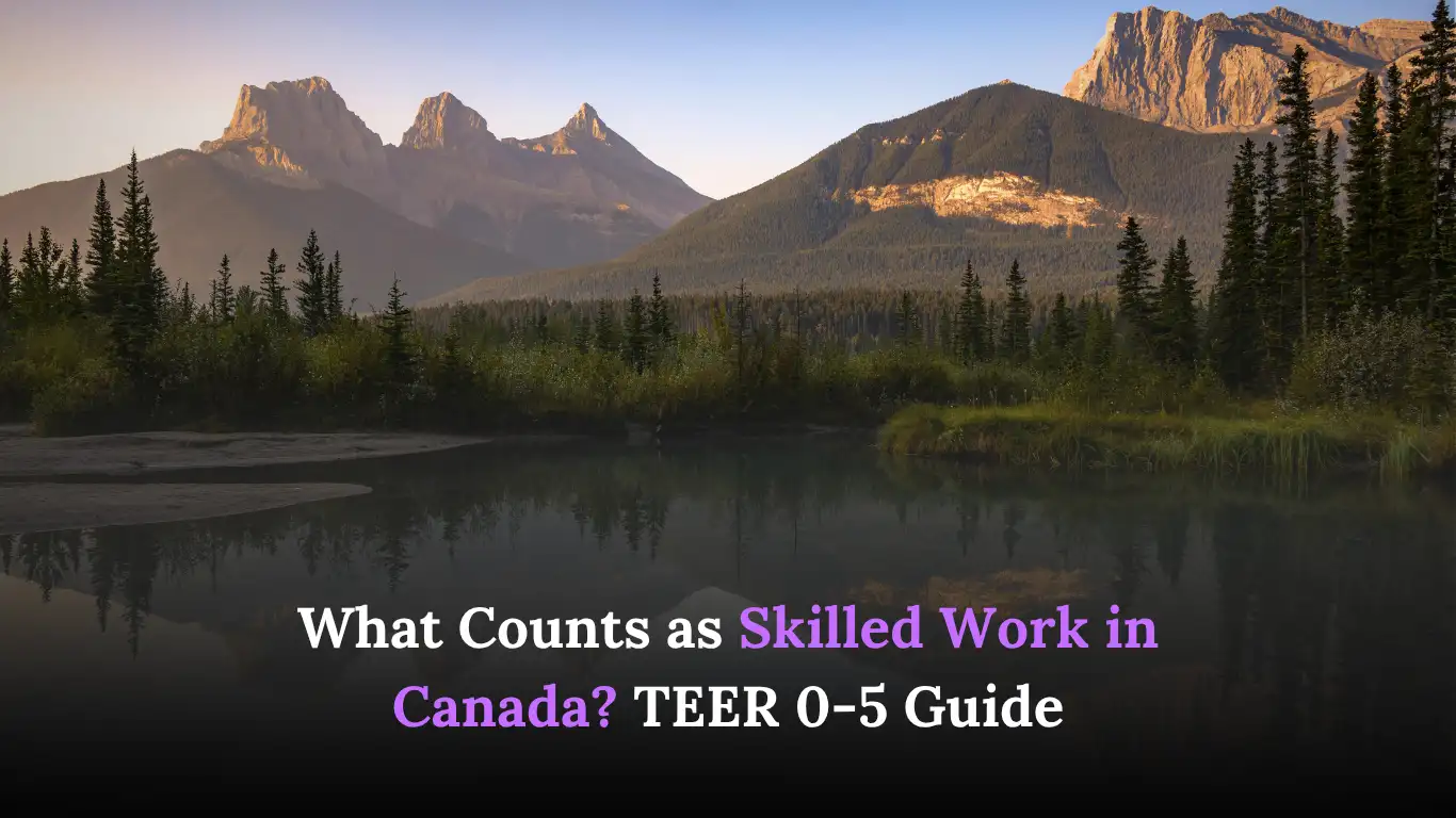 What Counts as Skilled Work in Canada? TEER 0-5 Guide | Canada ...